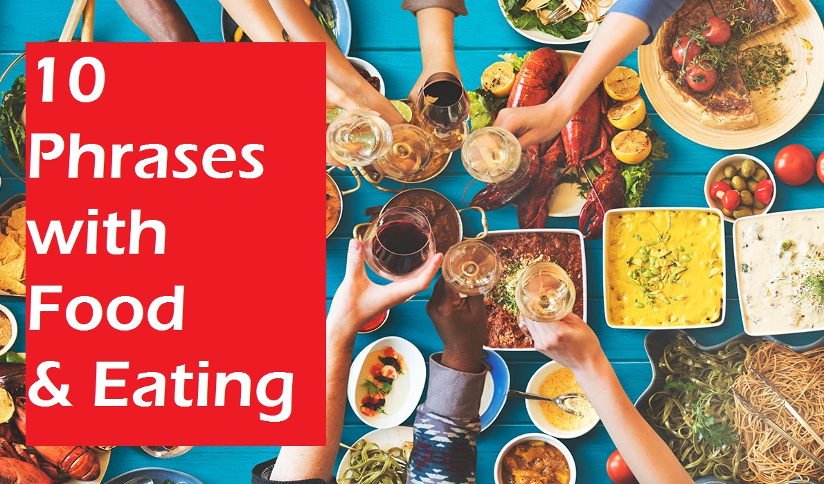 10 Phrases With Food And Eating A Piece Of Cake For You